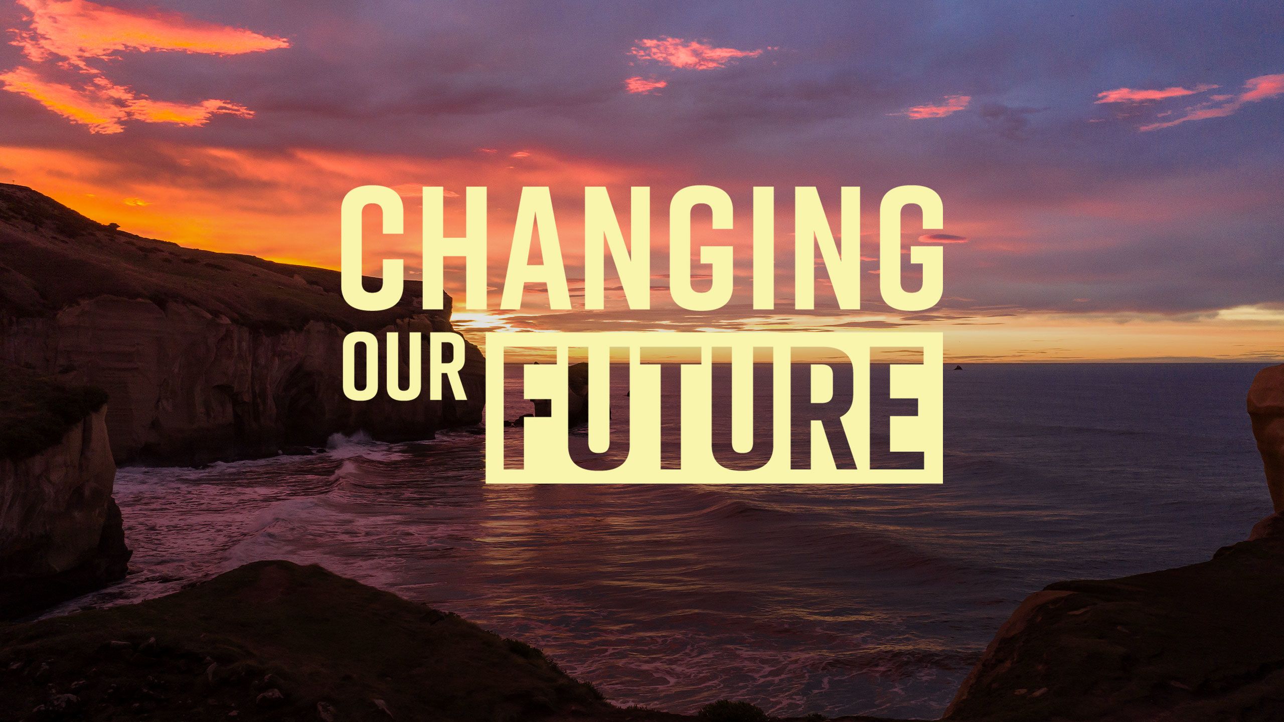 Changing our Future