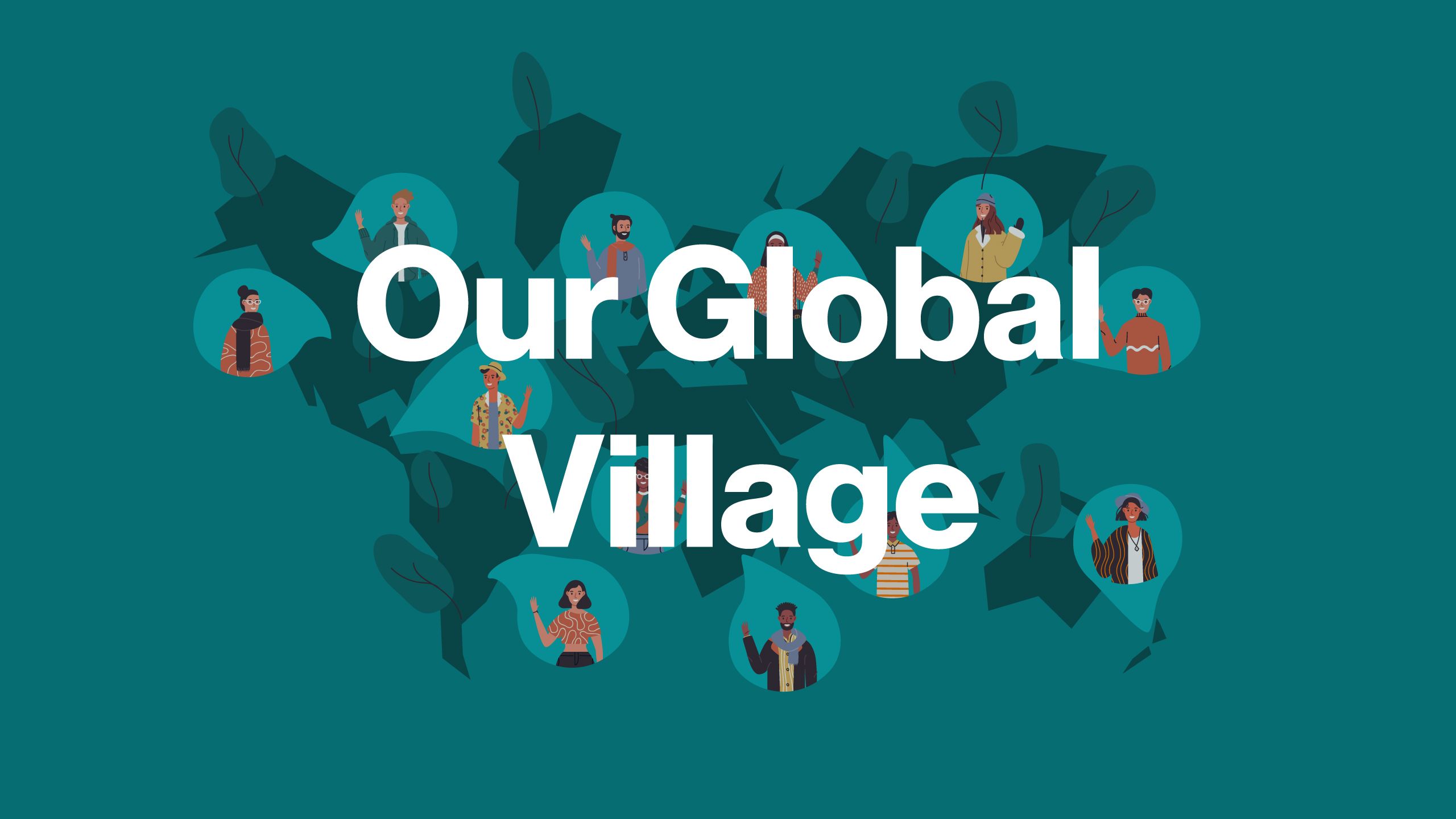 Our Global Village